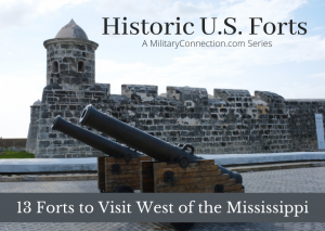 13 Historic U.S. Forts to Visit in the West - Military Connection